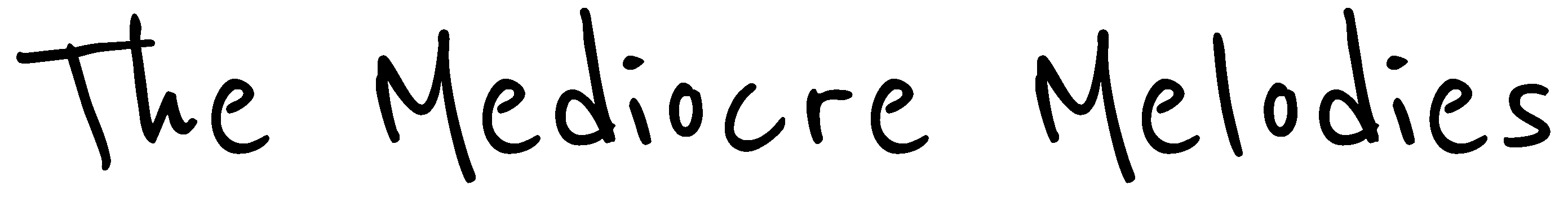 Mediocre Melodies
